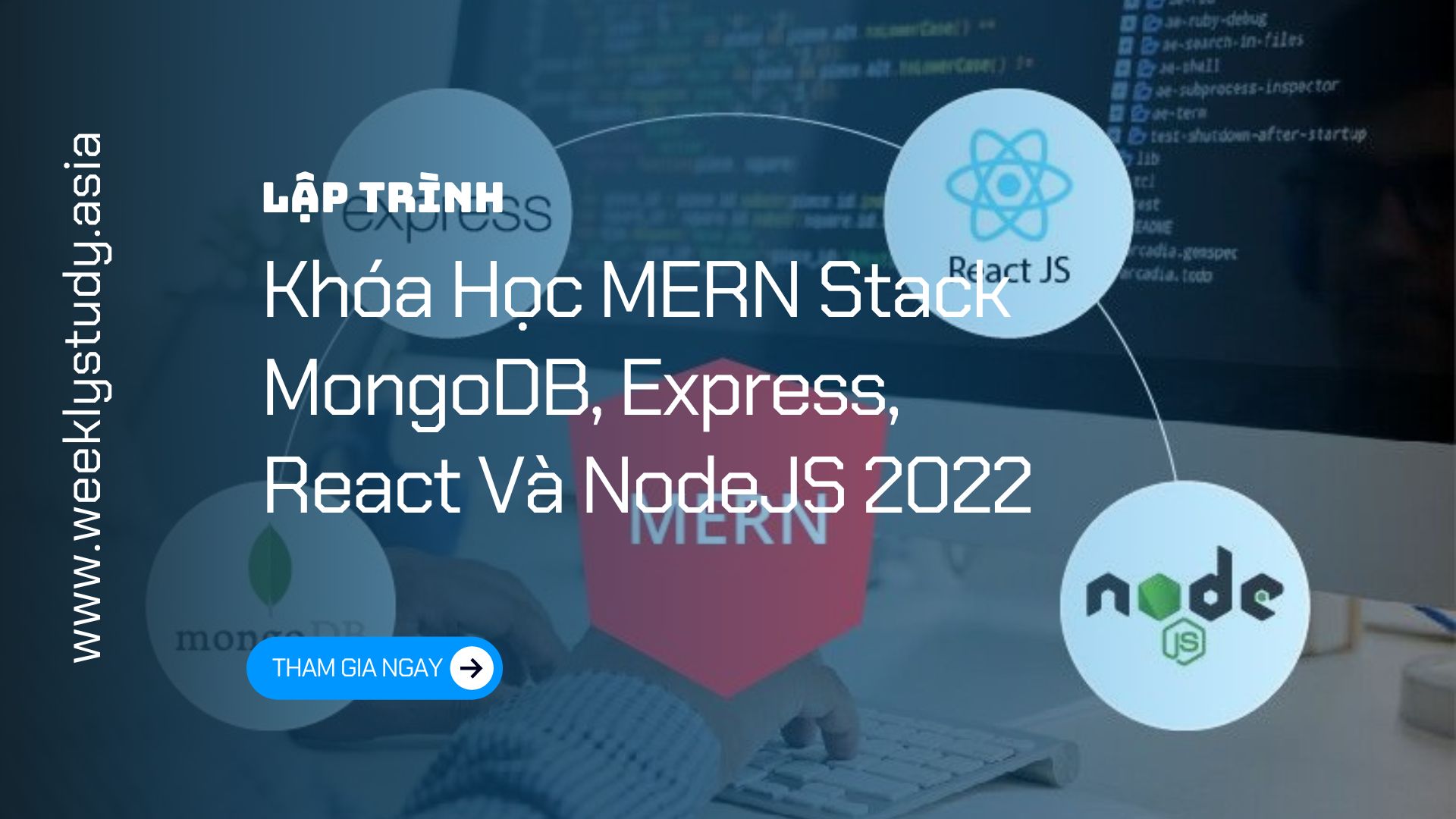 Giới Thiệu Khóa Học MERN Stack - MongoDB, Express, React Và NodeJS 2022 [Mã - 8245 A] - Kho Khóa ...